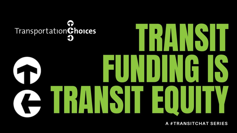 Transit Chat Series: Transit Funding Is Transit Equity - Transportation ...