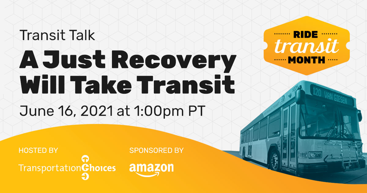 Transit Talk: A Just Recovery Will Take Transit - Transportation ...